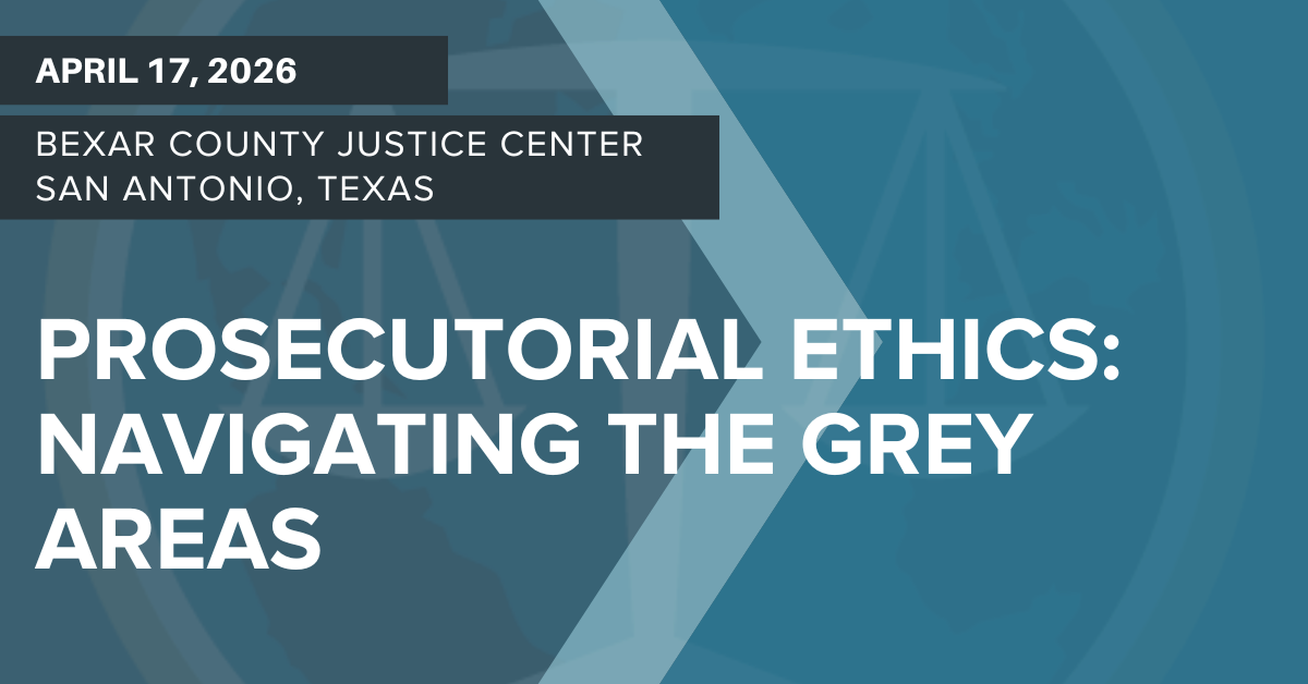 Prosecutorial Ethics: Navigating the Grey Areas