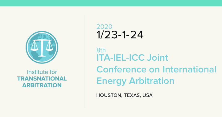 8th ITA-IEL-ICC Joint Conference on International Energy Arbitration ...
