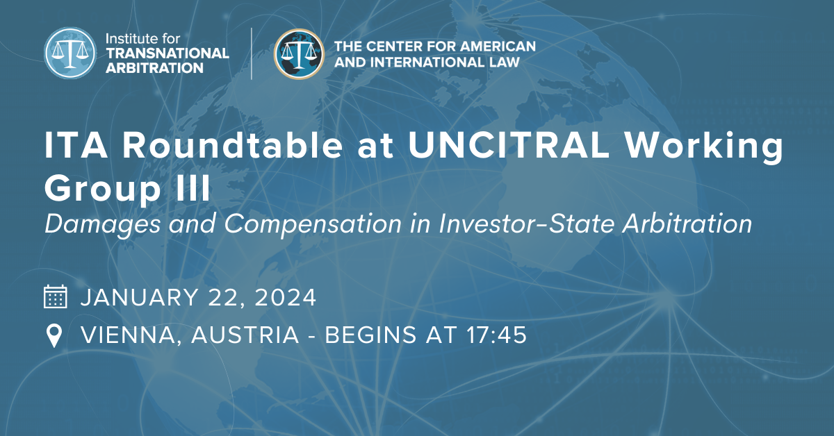ITA Roundtable at UNCITRAL Working Group III